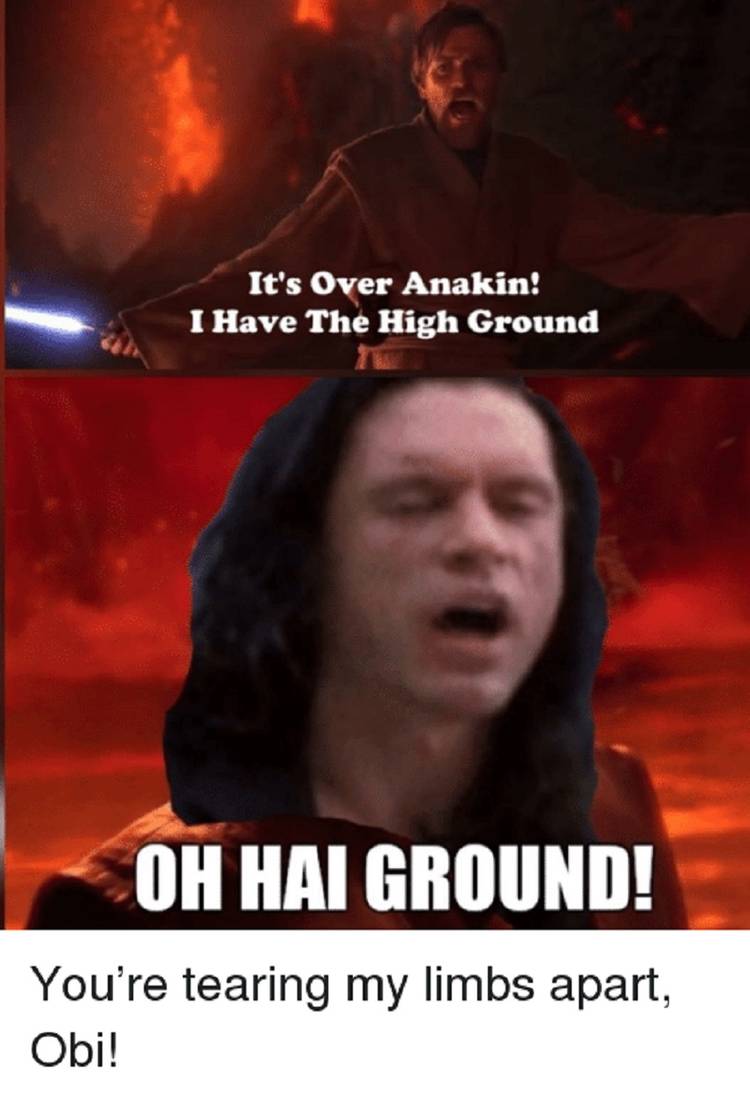 10 Hilarious High Ground Memes From A Galaxy Far, Far Away