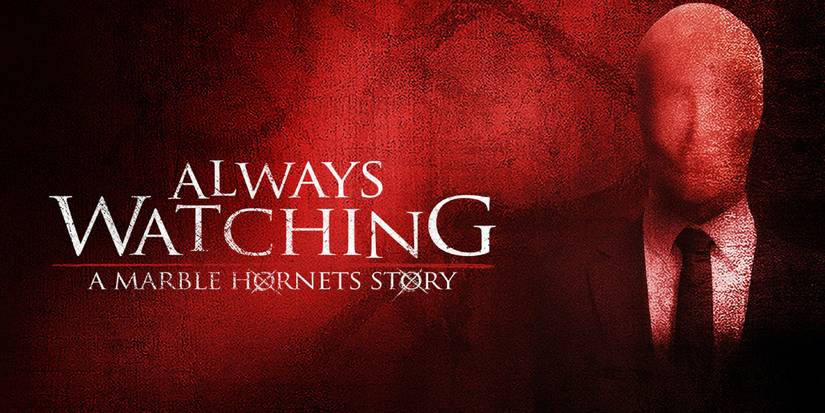 Why Always Watching Is the Best Slender Man Movie