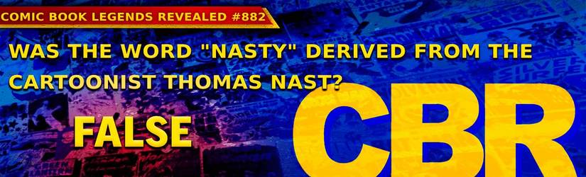 Was the Word 'Nasty' Derived from the Comics of Thomas Nast?