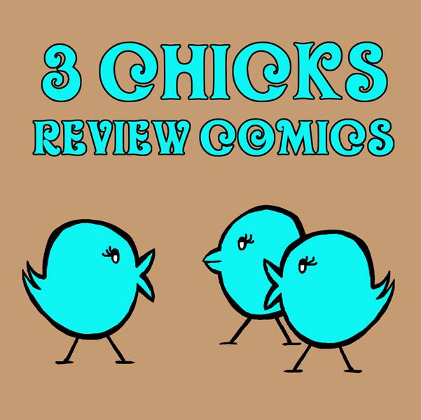 3 Chicks Review Comics - Episode 003