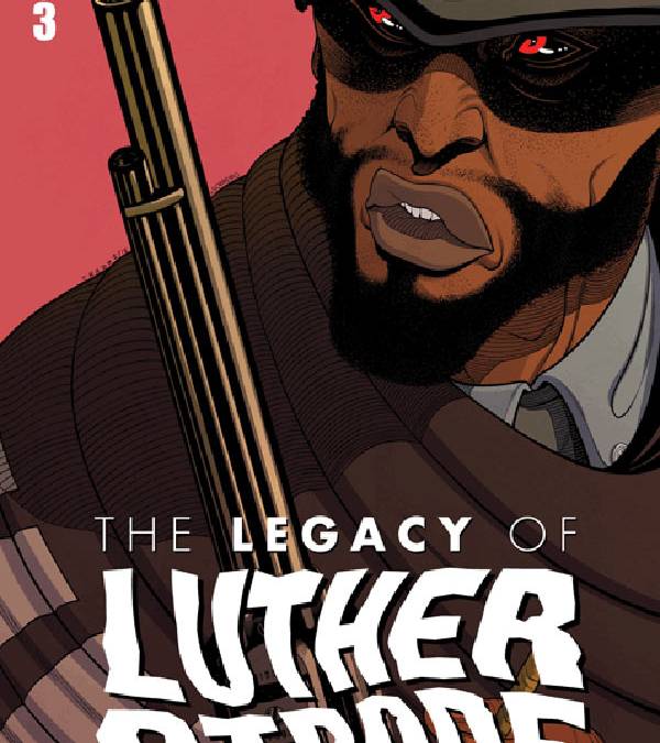 The Legacy of Luther Strode #3