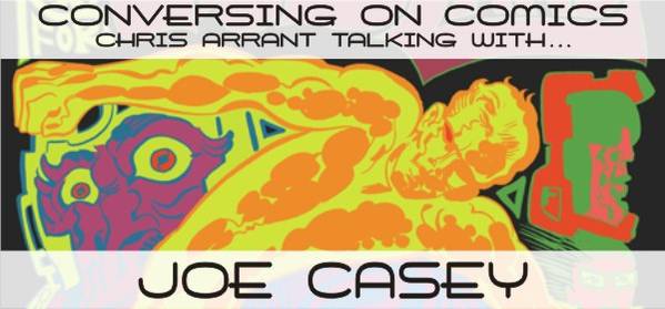 Conversing on Comics with Joe Casey