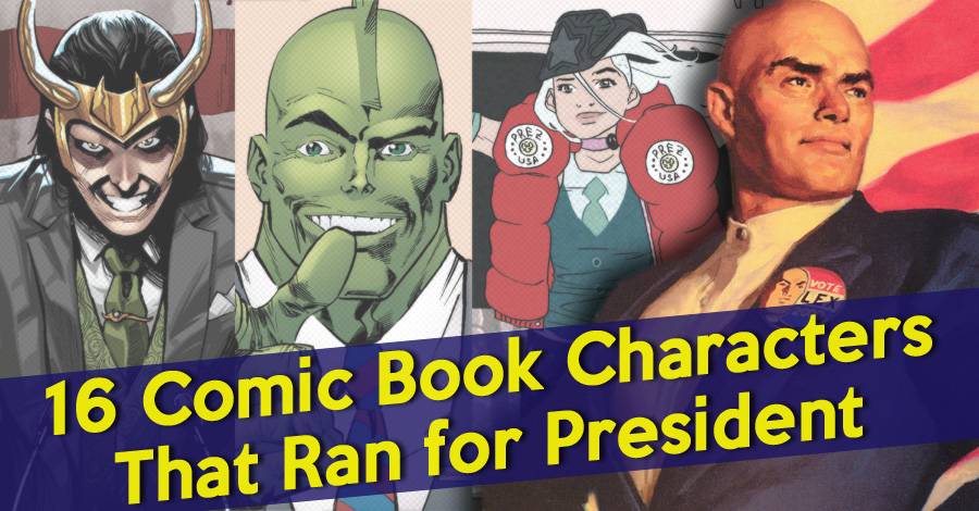 16 Comic Book Characters That Ran for President