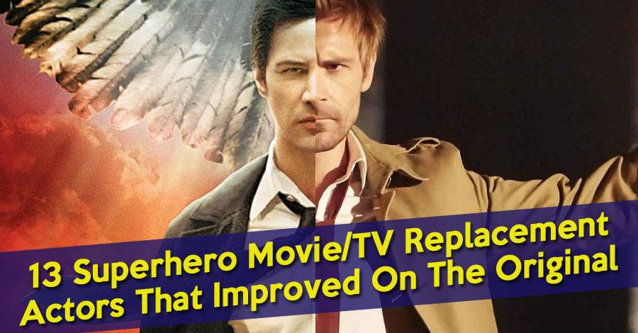 13 Superhero Movie/TV Replacement Actors That Improved On The Original