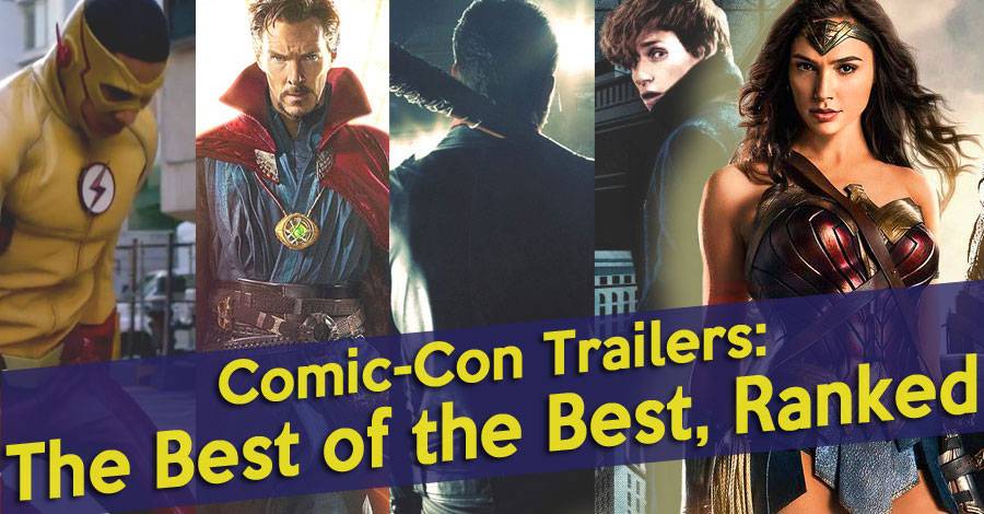 Comic-Con Trailers: The Best of the Best, Ranked